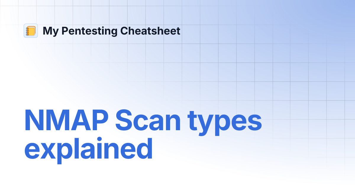 NMAP Scan types explained | My Pentesting Cheatsheet