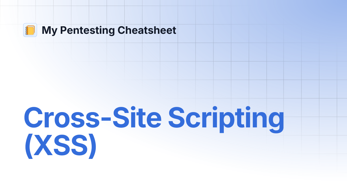 Cross Site Scripting Xss My Pentesting Cheatsheet 2673