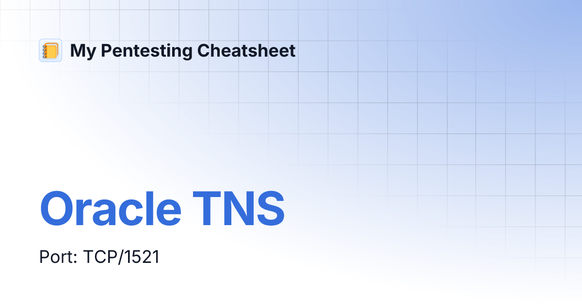Oracle TNS | My Pentesting Cheatsheet