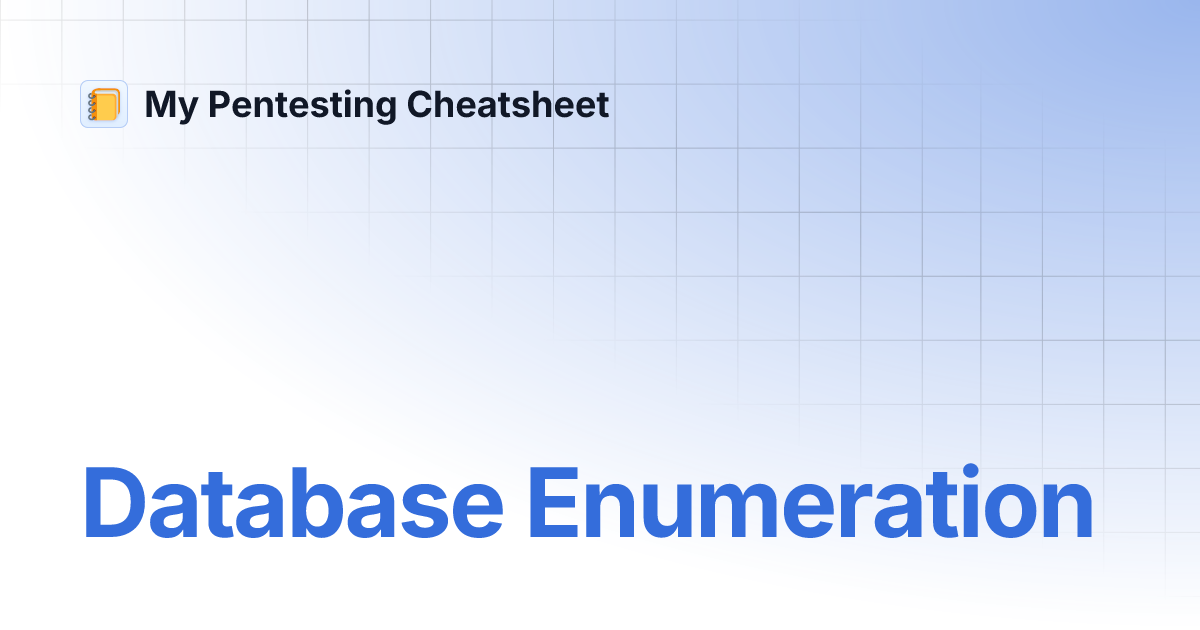 Database Enumeration | My Pentesting Cheatsheet