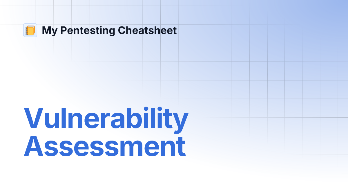 Vulnerability Assessment | My Pentesting Cheatsheet