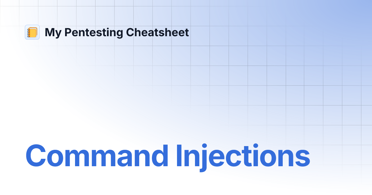 Command Injections | My Pentesting Cheatsheet